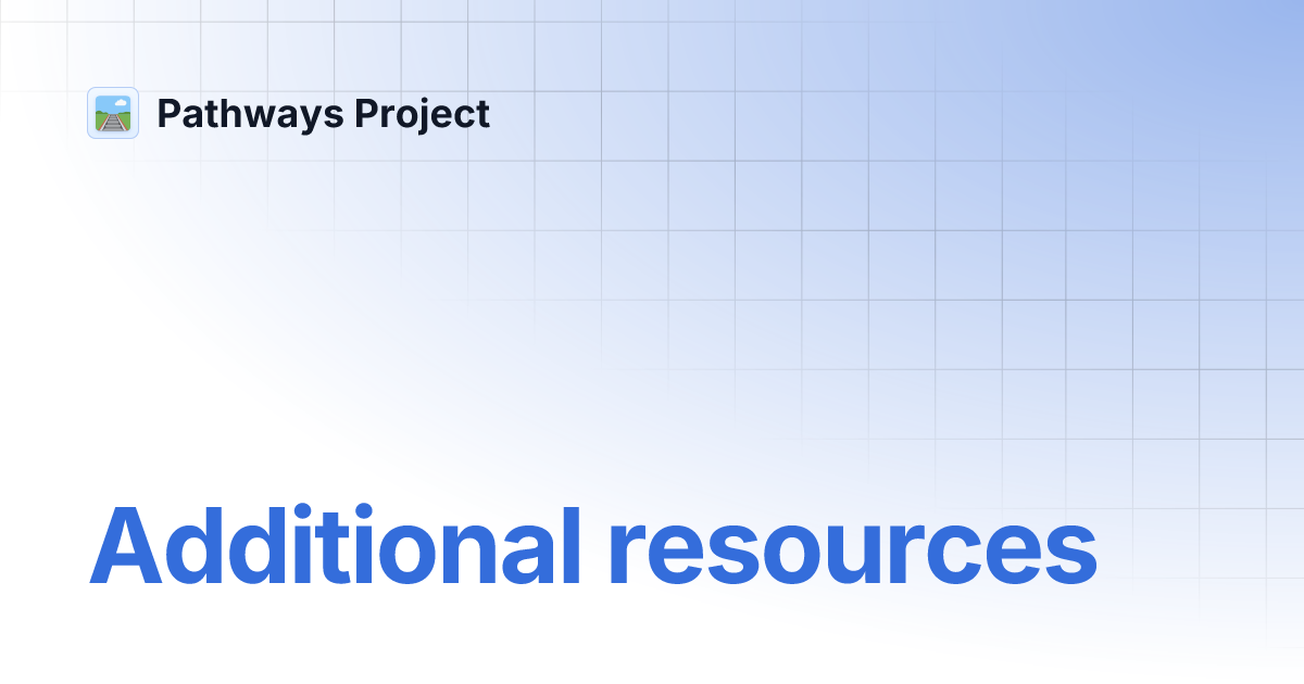Additional resources | Pathways Project
