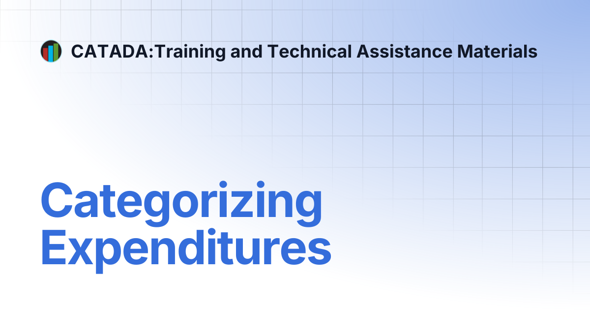 Categorizing Expenditures | CATADA:Training and Technical Assistance ...