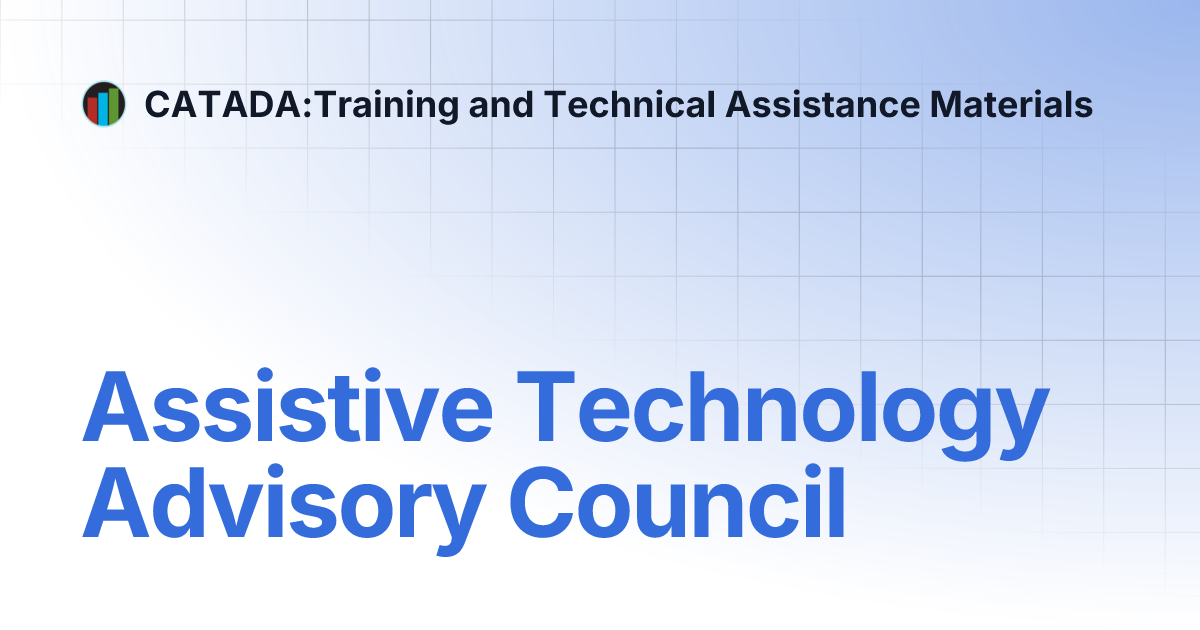 Assistive Technology Advisory Council | CATADA:Training and Technical ...
